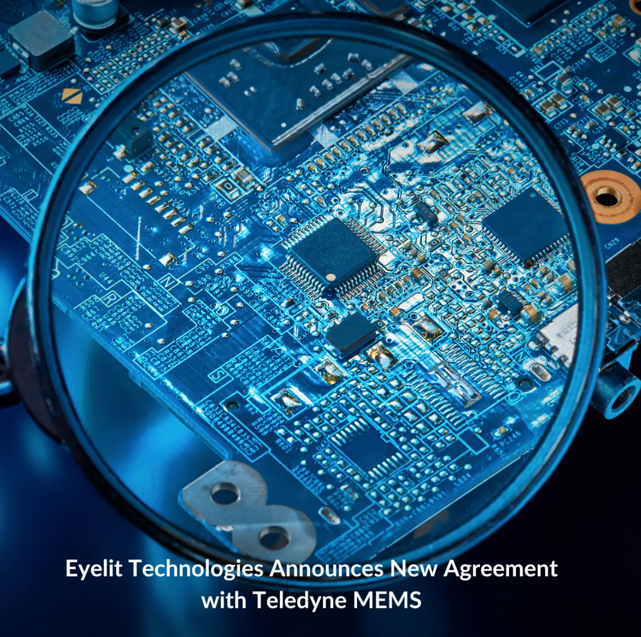 Eyelit Technologies Announces New Agreement with Teledyne MEMS - Eyelit ...