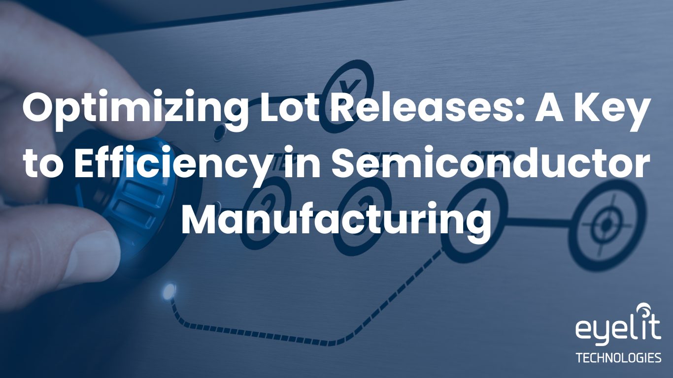 Optimizing Lot Releases: A Key to Efficiency in Semiconductor ...