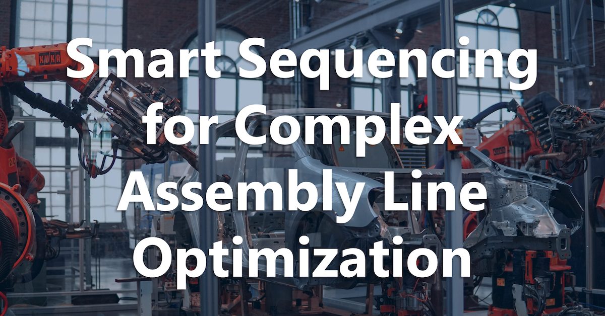 Smart Sequencing for Complex Assembly Line Optimization - Eyelit ...